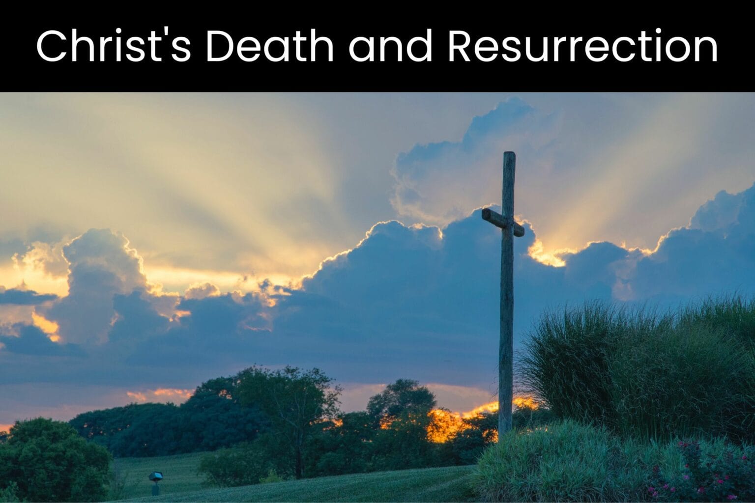 The Importance of Christ’s Death and Resurrection - Anabaptist Perspectives